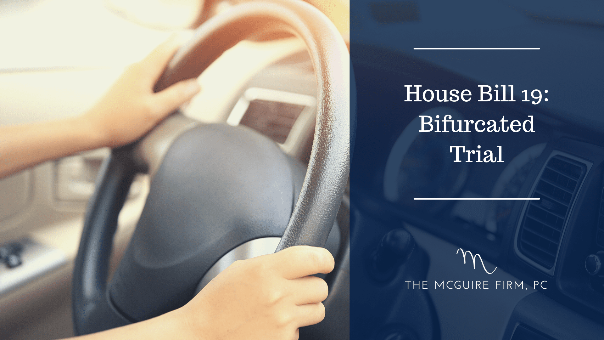 House Bill 19: Bifurcated Trial | The McGuire Firm